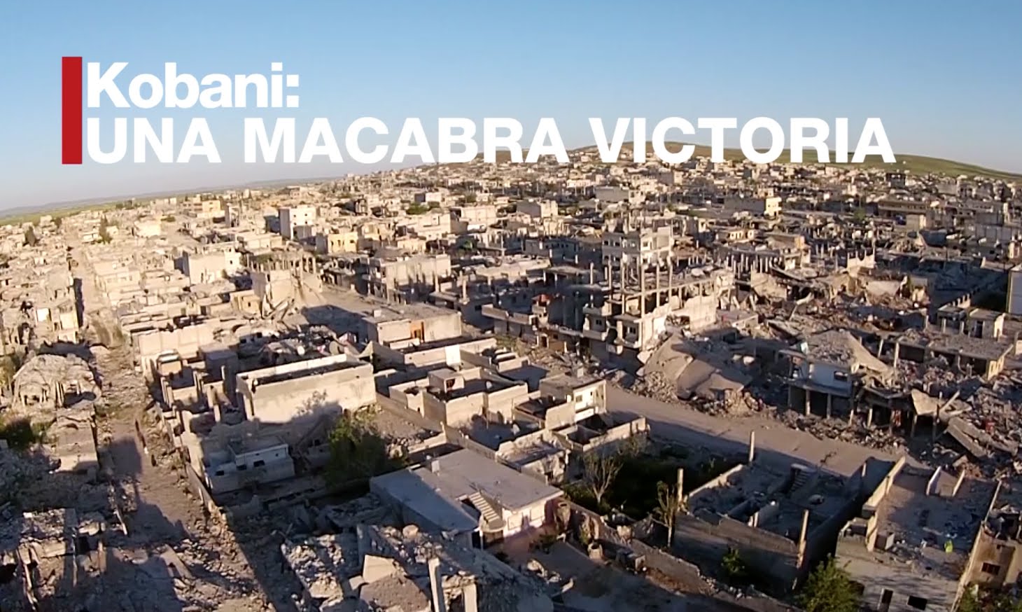 Kobani: una ciudad fantasma a vista de drone – Documentary Network ...